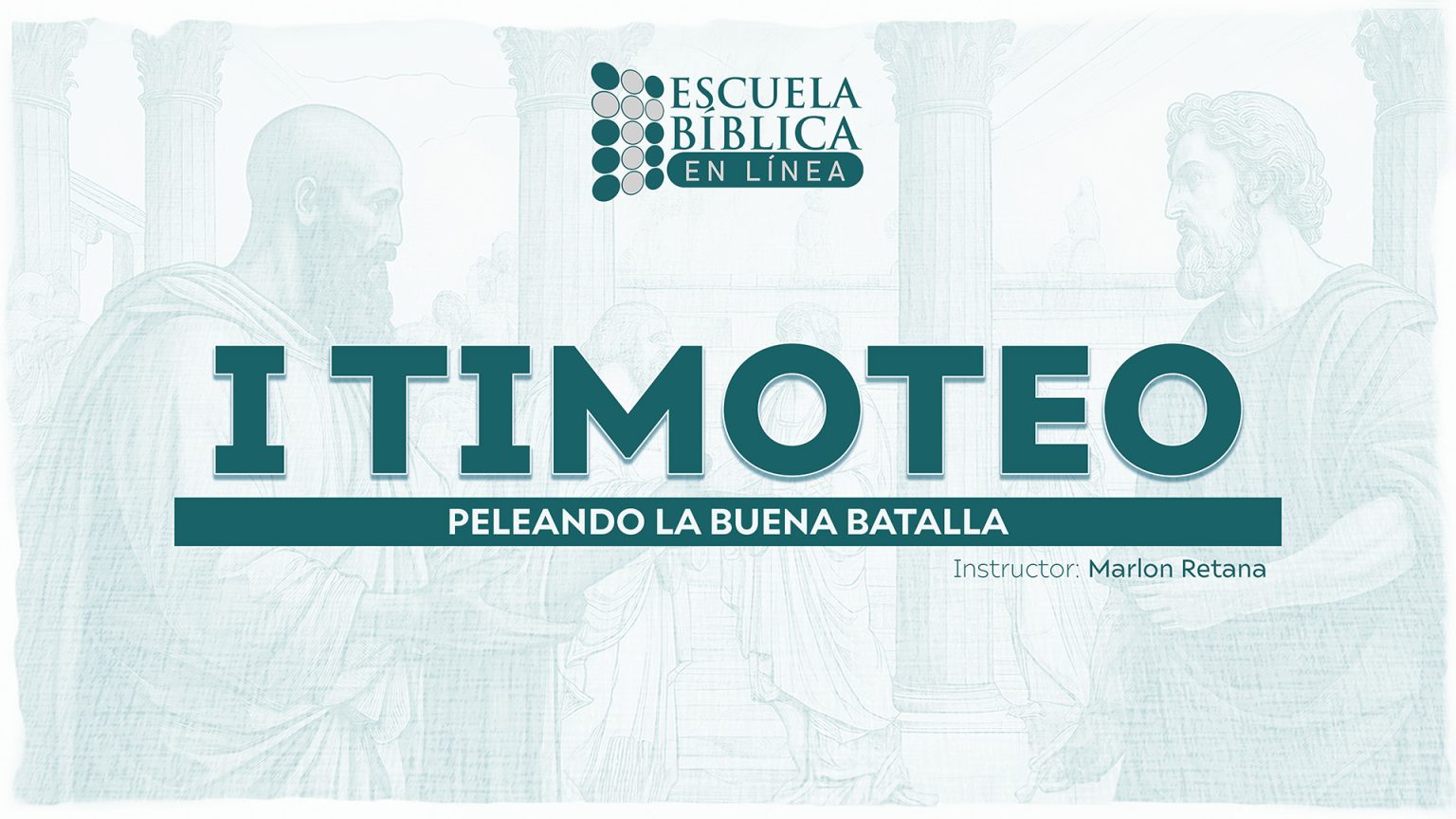 I Timoteo: Peleando la Buena Batalla